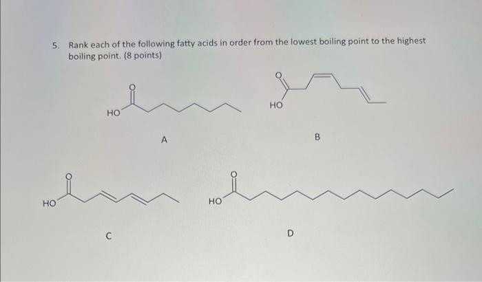 5. Rank each of the following fatty acids in order | Chegg.com
