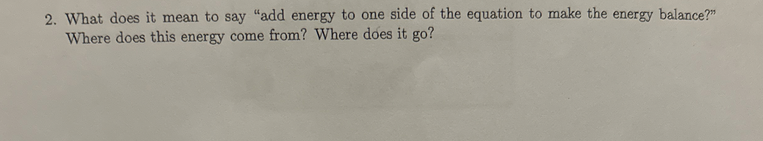 Solved What does it mean to say "add energy to one side of | Chegg.com