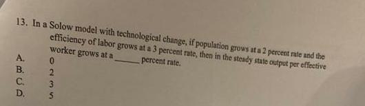 Solved In a Solow model with technological change, if | Chegg.com