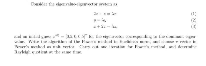 Consider the eigenvalue-eigenvector system as | Chegg.com