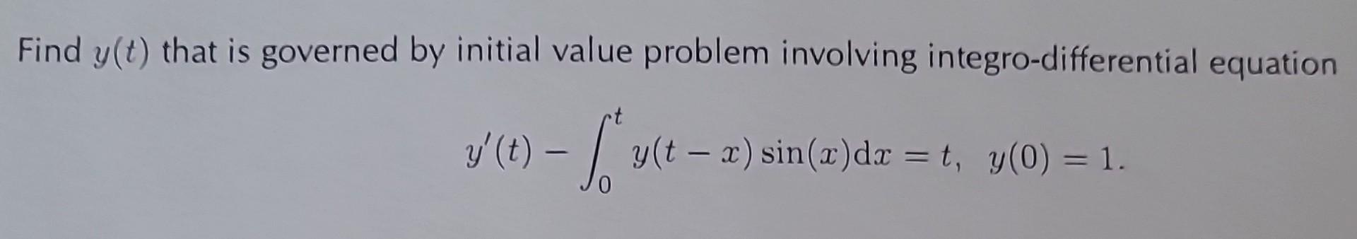 Solved Find Y T That Is Governed By Initial Value Problem