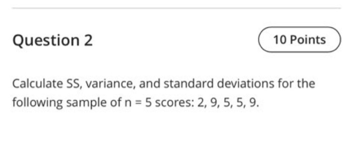 Solved Question 2 10 Points Calculate SS, variance, and | Chegg.com