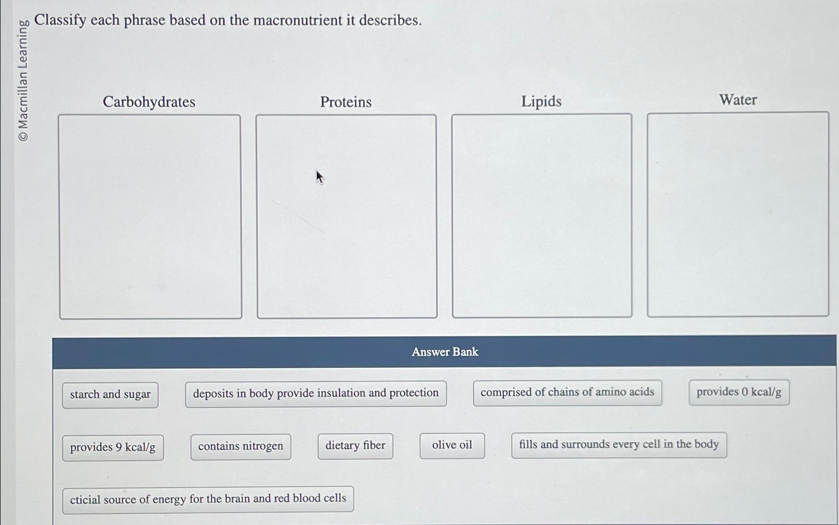Solved an Classify each phrase based on the macronutrient it | Chegg.com Solved an Classify each phrase based on the macronutrient it | Chegg.com