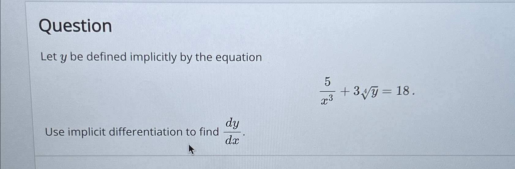 Solved QuestionLet y ﻿be defined implicitly by the | Chegg.com
