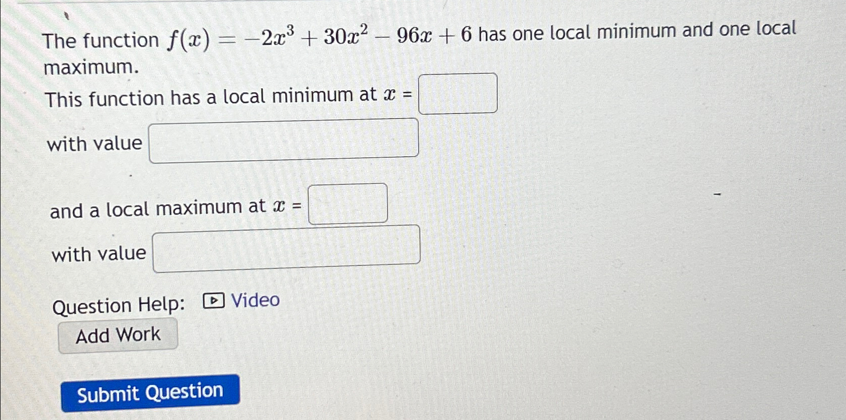 Solved The function f(x)=-2x3+30x2-96x+6 ﻿has one local | Chegg.com