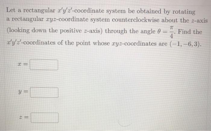 Solved Let a rectangular x'y'z'-coordinate system be | Chegg.com