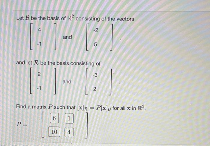 Solved Let B be the basis of R2 consisting of the vectors | Chegg.com