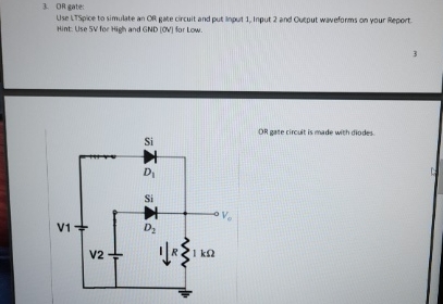 Solved OR gate:Use tTSpice to simulate an OR gate circuit | Chegg.com