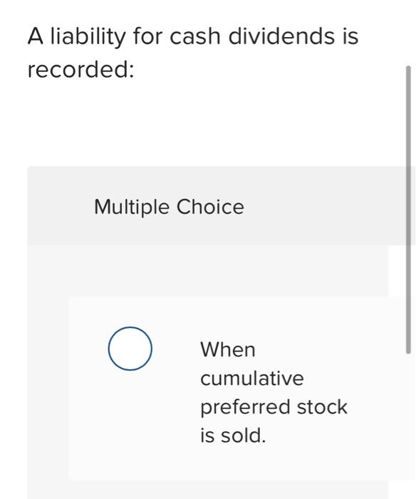 Solved A liability for cash dividends is recorded: Multiple | Chegg.com