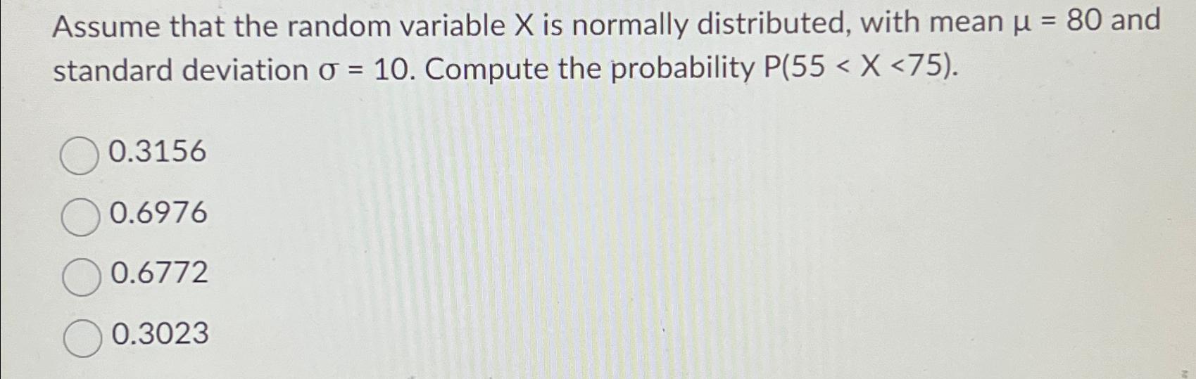 Solved Assume that the random variable x ﻿is normally | Chegg.com