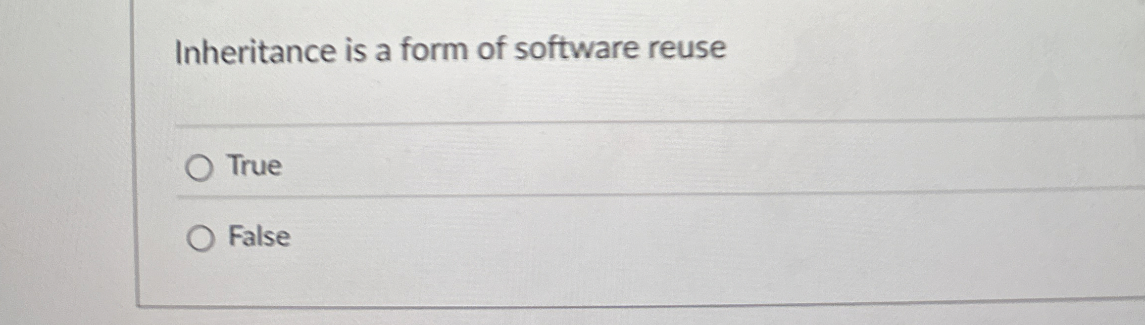 Solved Inheritance is a form of software reuseq,TrueFalse | Chegg.com