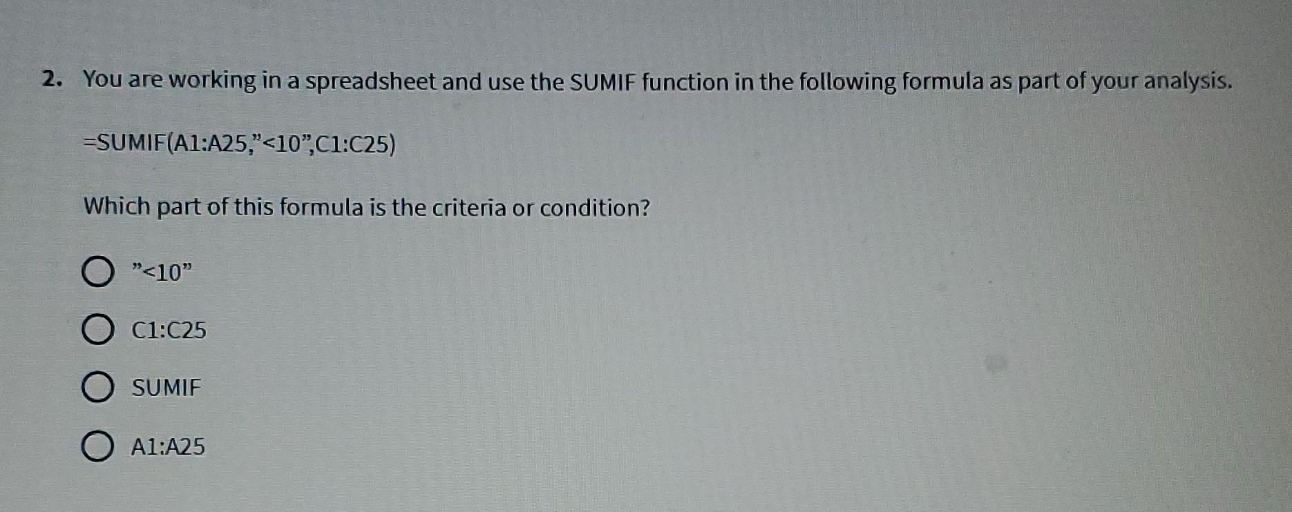 Solved 2. You are working in a spreadsheet and use the SUMIF | Chegg.com