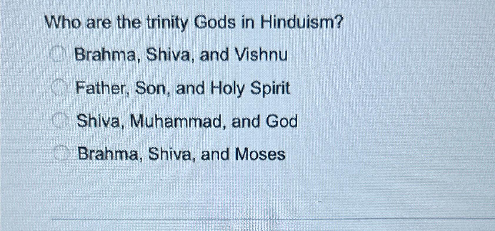 Solved Who are the trinity Gods in Hinduism?Brahma, Shiva, | Chegg.com