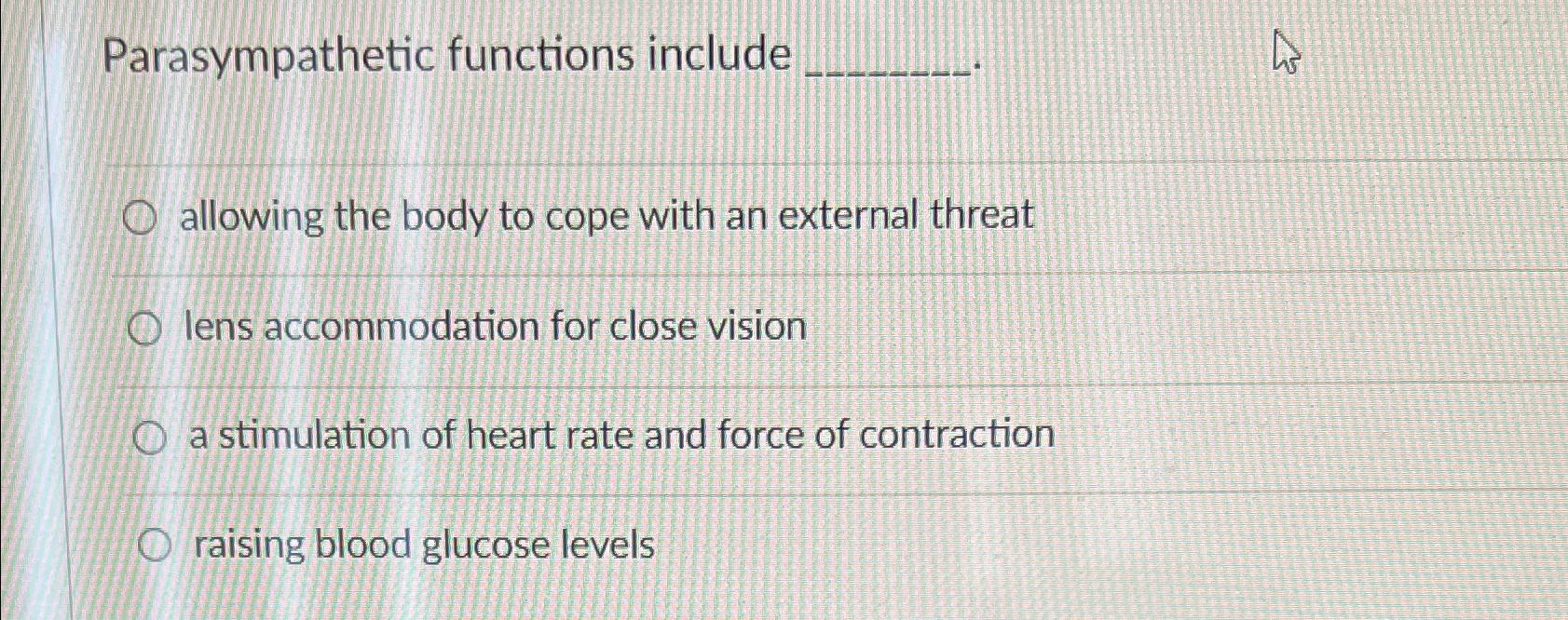 Solved Parasympathetic functions includeallowing the body to | Chegg.com