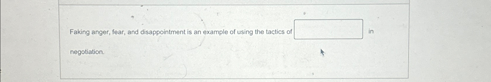 Solved Faking anger, fear, and disappointment is an example | Chegg.com