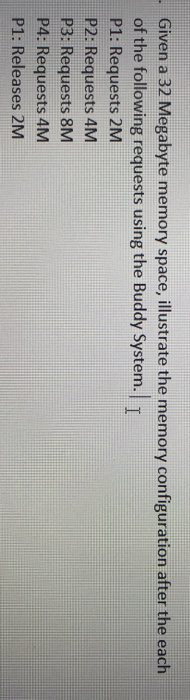 Solved Given a 32 Megabyte memory space, illustrate the | Chegg.com