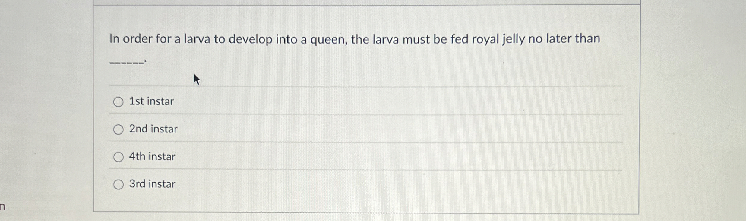 Solved In order for a larva to develop into a queen, the | Chegg.com