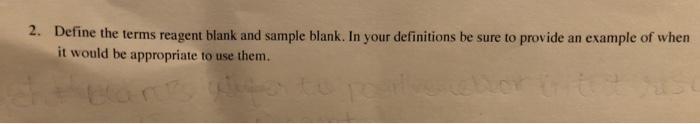Solved 2. Define the terms reagent blank and sample blank. | Chegg.com