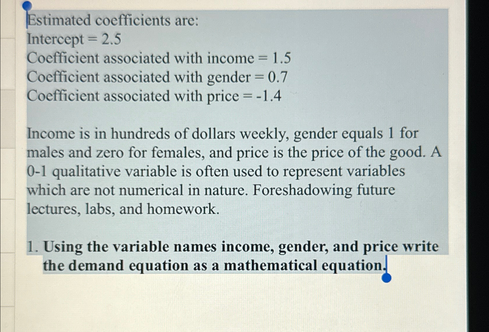 Solved Estimated coefficients are:Intercept =2.5Coefficient | Chegg.com