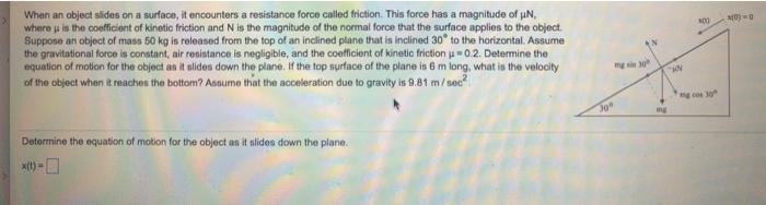 Solved 00 When an object slides on & surface, it encounters | Chegg.com