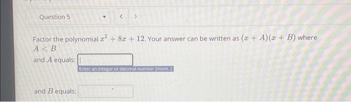 Solved Factor the polynomial x2+8x+12. Your answer can be | Chegg.com
