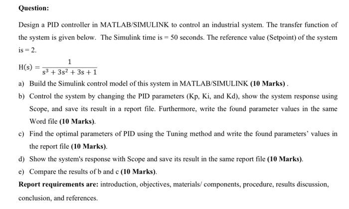 Solved Question: Design a PID controller in MATLAB/SIMULINK | Chegg.com