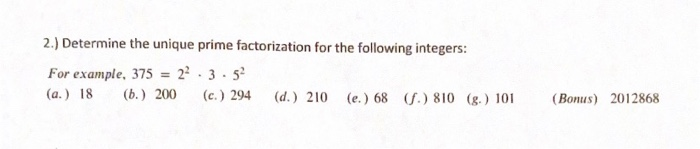 Solved 2.) Determine the unique prime factorization for the | Chegg.com