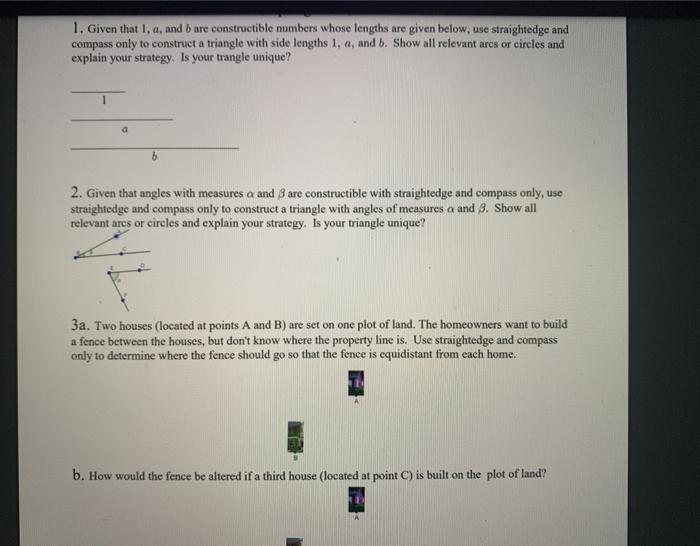 Solved 1. Given that I, a, and b are constructible numbers | Chegg.com