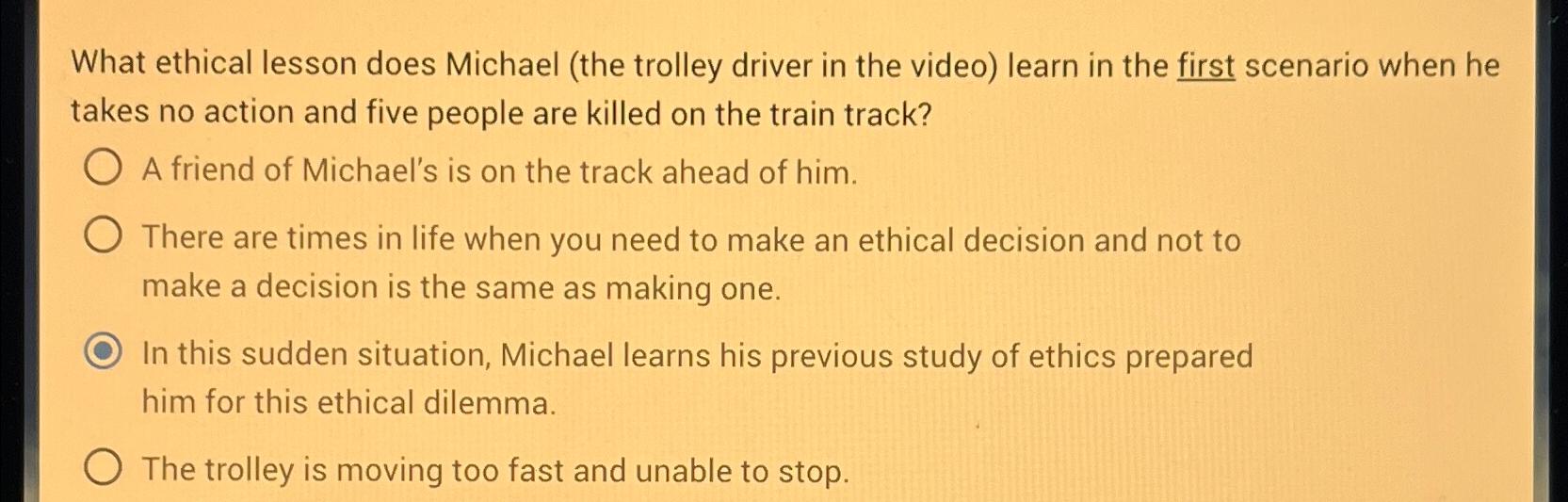 Solved What ethical lesson does Michael (the trolley driver | Chegg.com