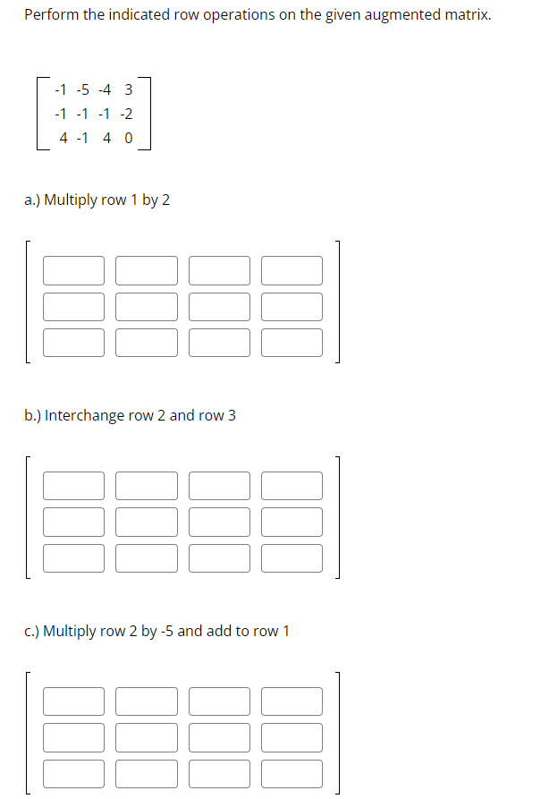 Solved Perform the indicated row operations on the given | Chegg.com