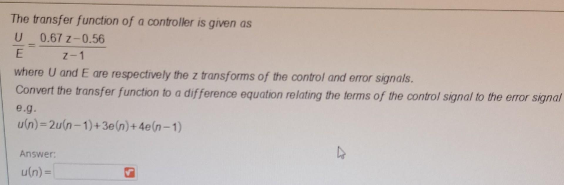 Solved The transfer function of a controller is given as | Chegg.com