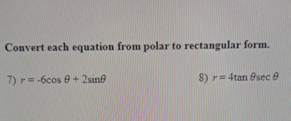 Solved Convert each equation from polar to rectangular | Chegg.com