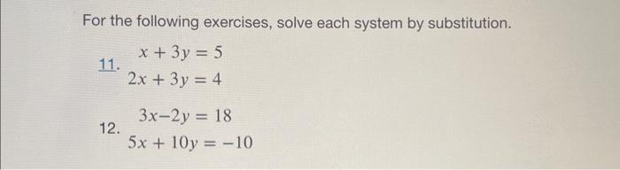 Solved For the following exercises, solve each system by | Chegg.com