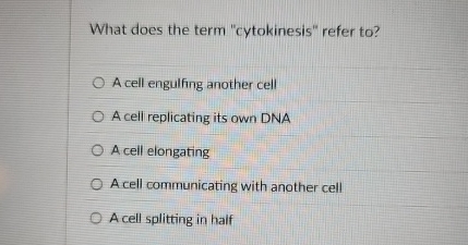 Solved What does the term "cytokinesis" refer to?A cell | Chegg.com