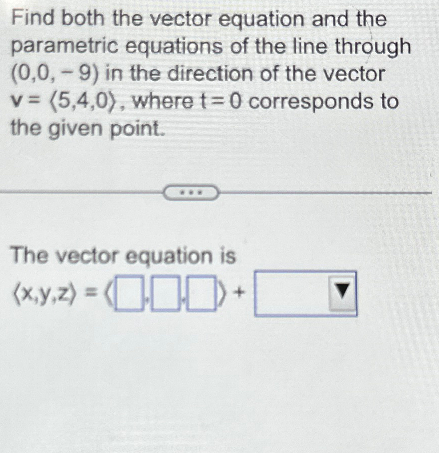 Solved Find both the vector equation and the parametric | Chegg.com