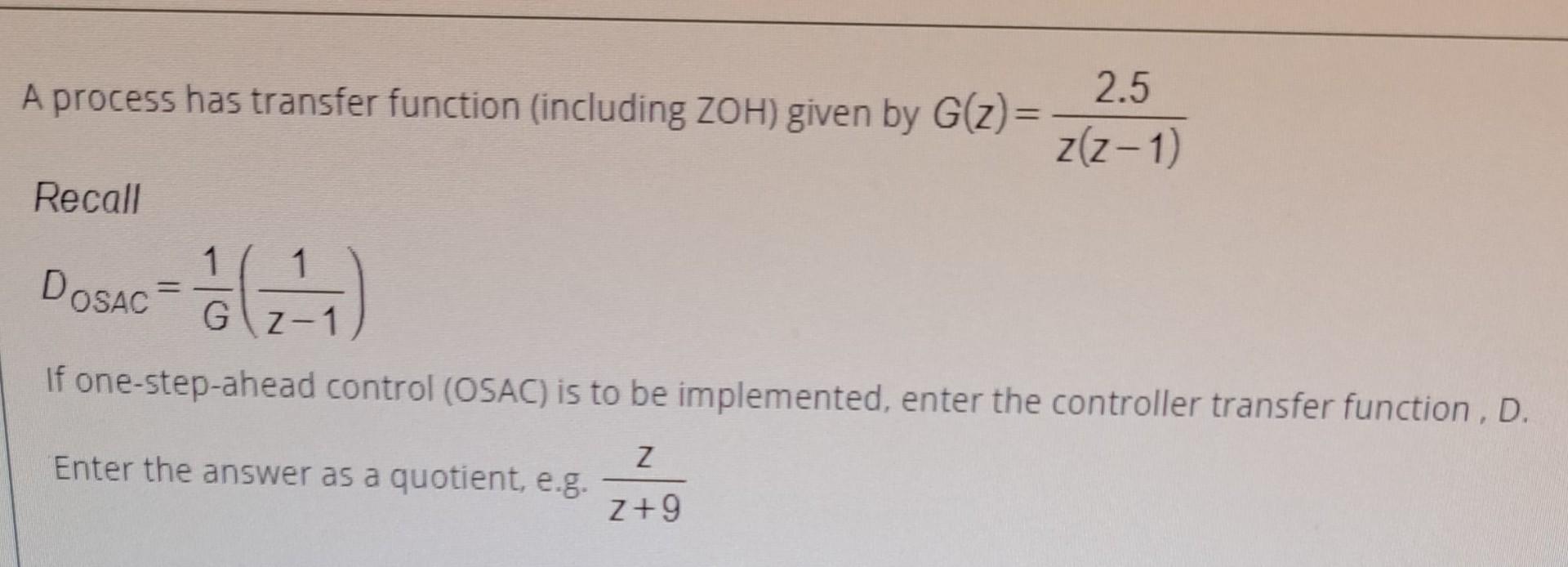 Solved A process has transfer function (including ZOH ) | Chegg.com