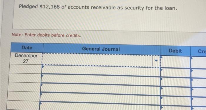 Solved Pledged $12,168 of accounts receivable as security | Chegg.com