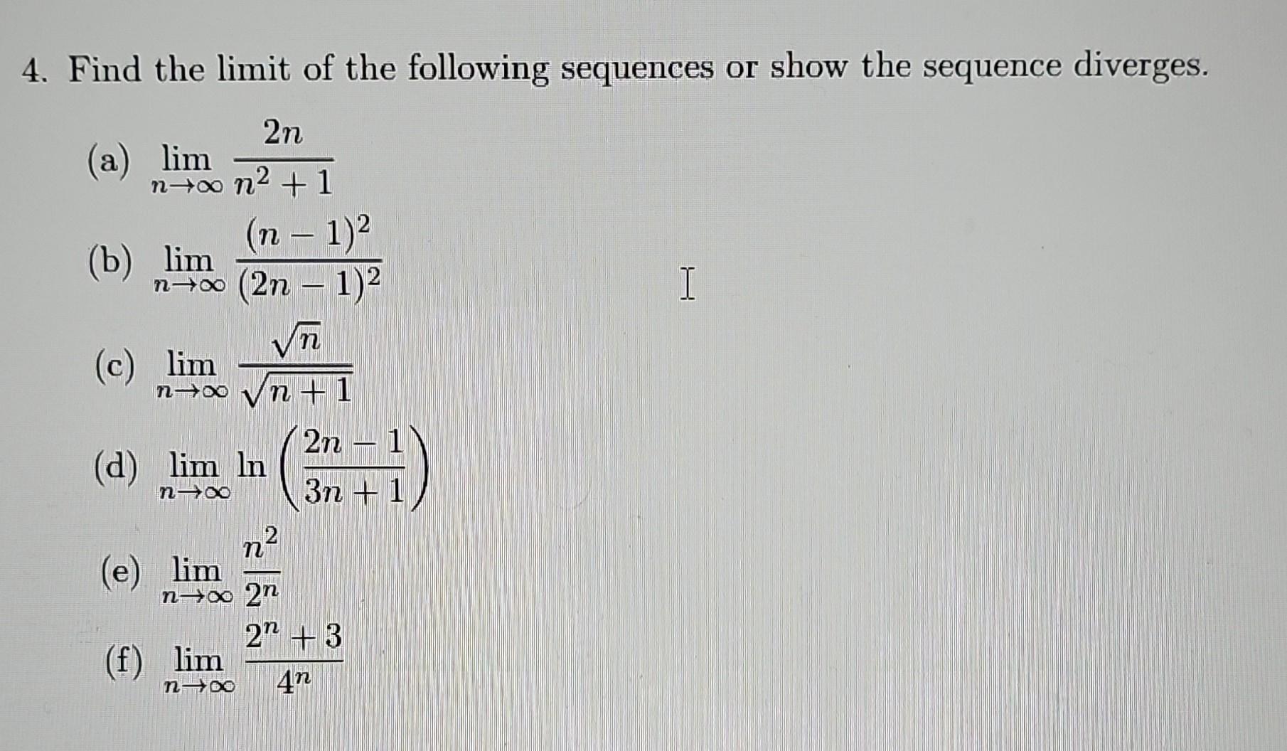 Solved 4. Find the limit of the following sequences or show | Chegg.com