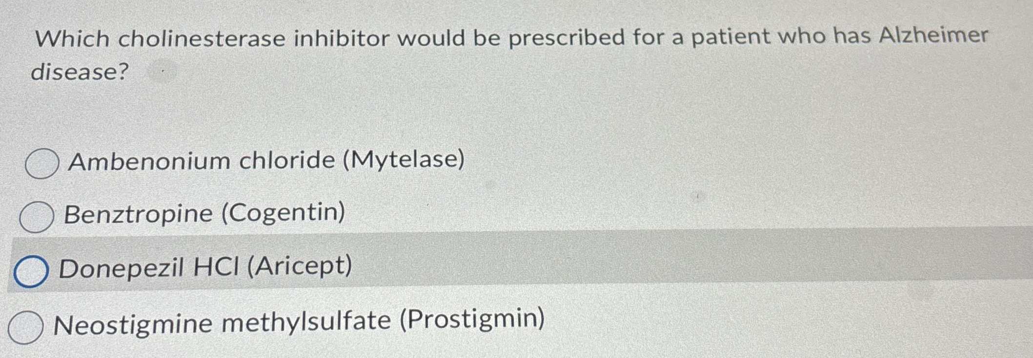 Solved Which cholinesterase inhibitor would be prescribed | Chegg.com