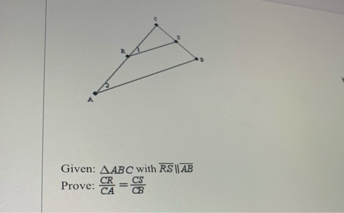 Solved Given: AABC with RS||AB Prove: C = | Chegg.com