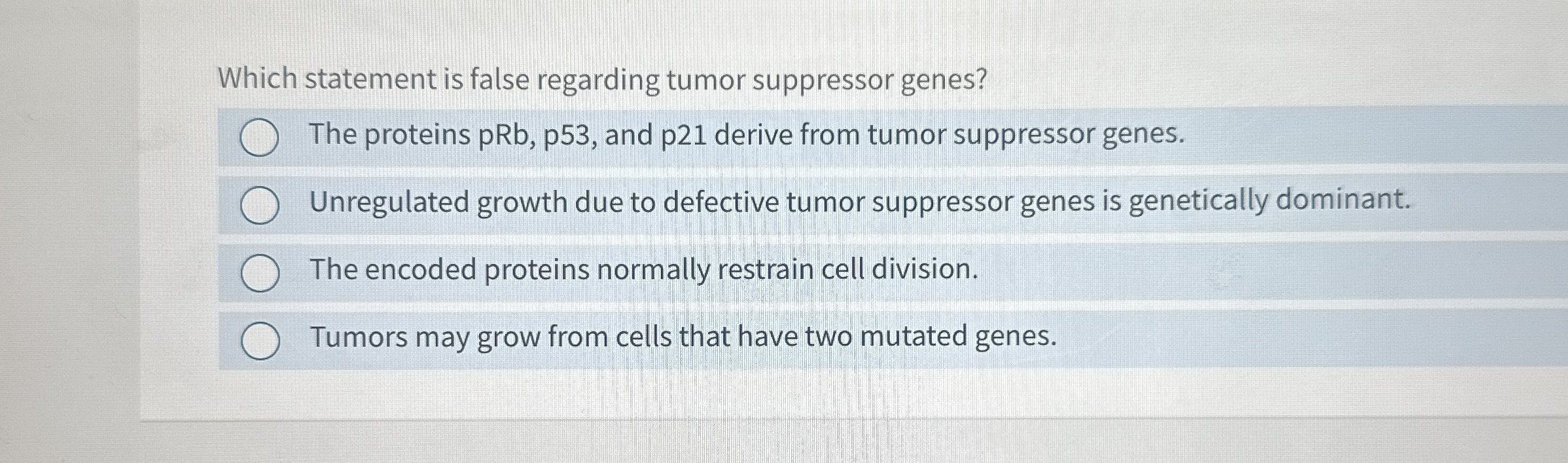 Solved Which statement is false regarding tumor suppressor | Chegg.com
