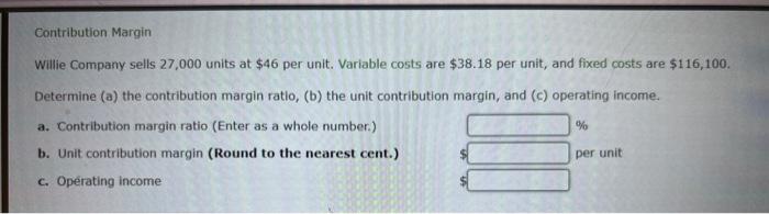 Solved Contribution Margin Willie Company sells 27,000 units | Chegg.com