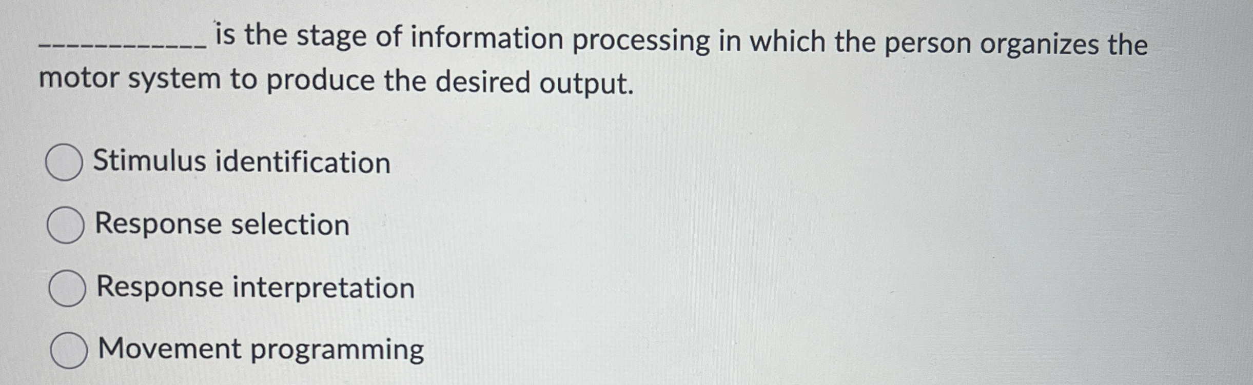 Solved is the stage of information processing in which the | Chegg.com