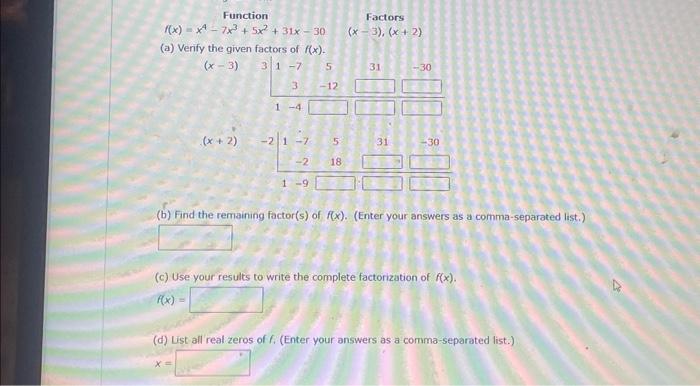 Solved Function Factors f(x)=x4−7x3+5x2+31x−30(x−3),(x+2) | Chegg.com