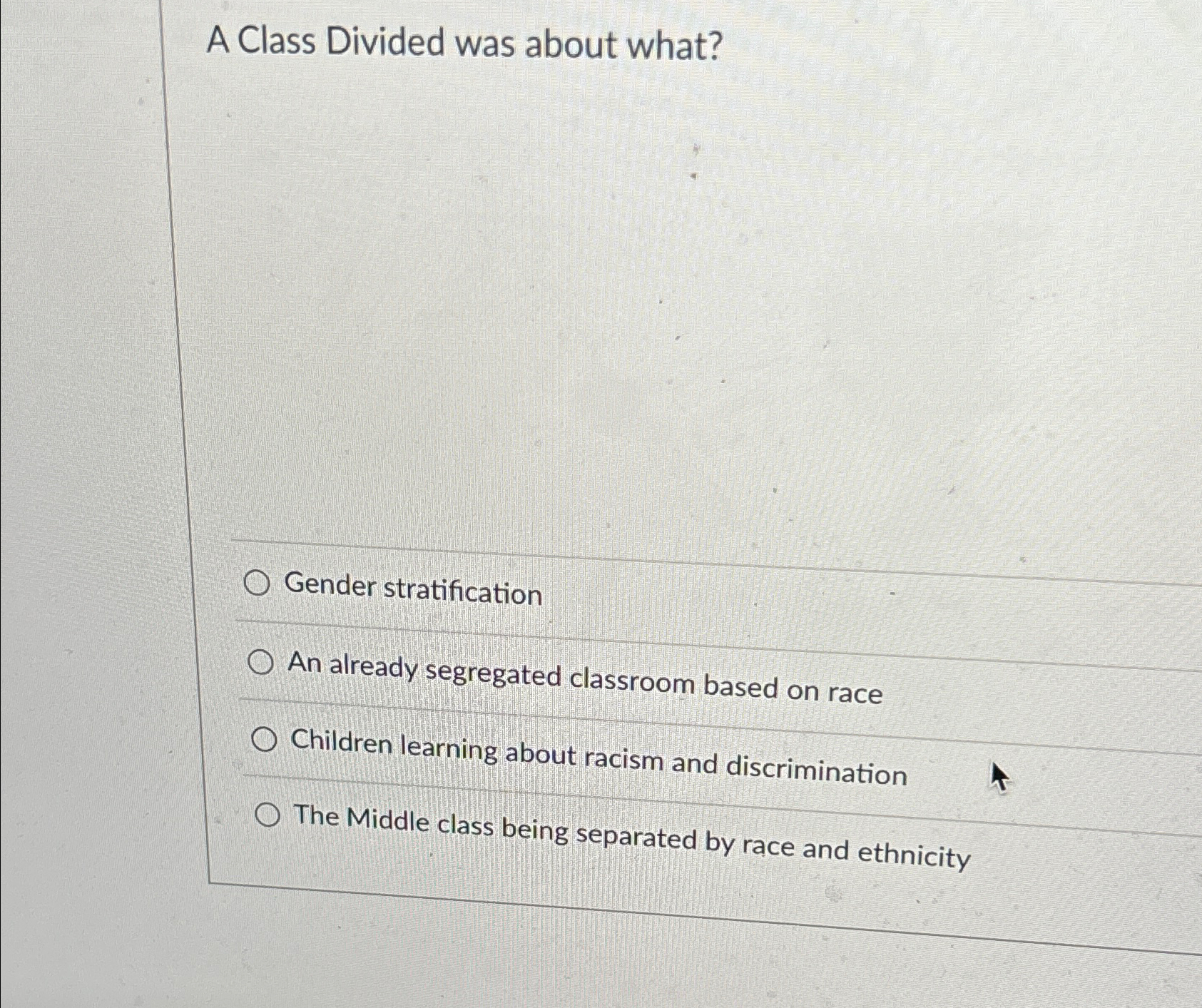 Solved A Class Divided was about what?Gender | Chegg.com