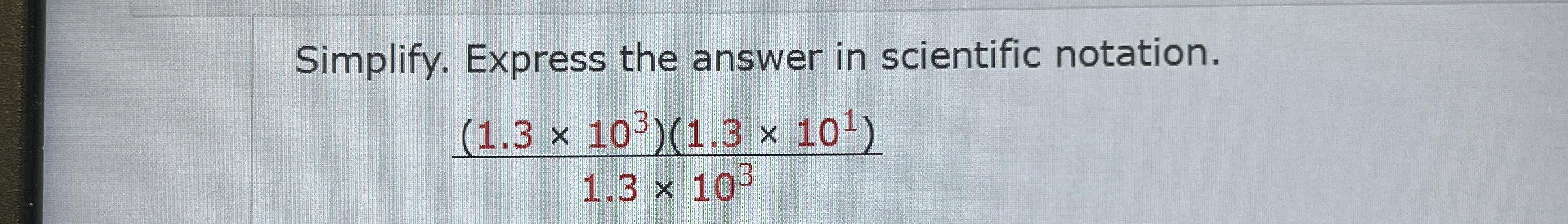 Solved Simplify. Express the answer in scientific | Chegg.com
