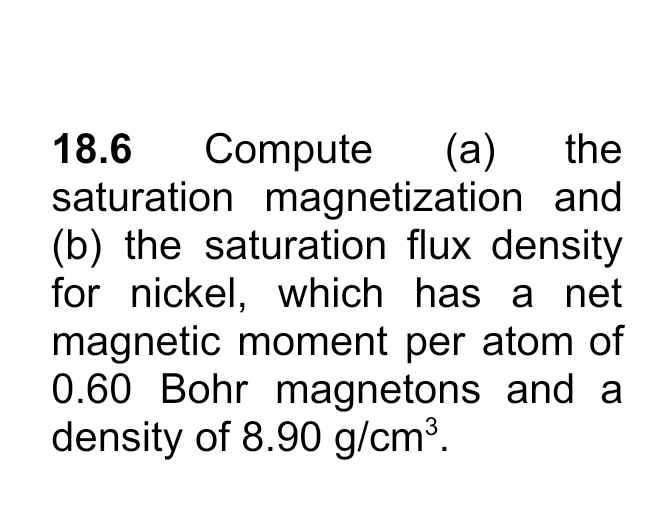 Solved 18.6 ﻿Compute (a) ﻿thesaturation magnetization and(b) | Chegg.com