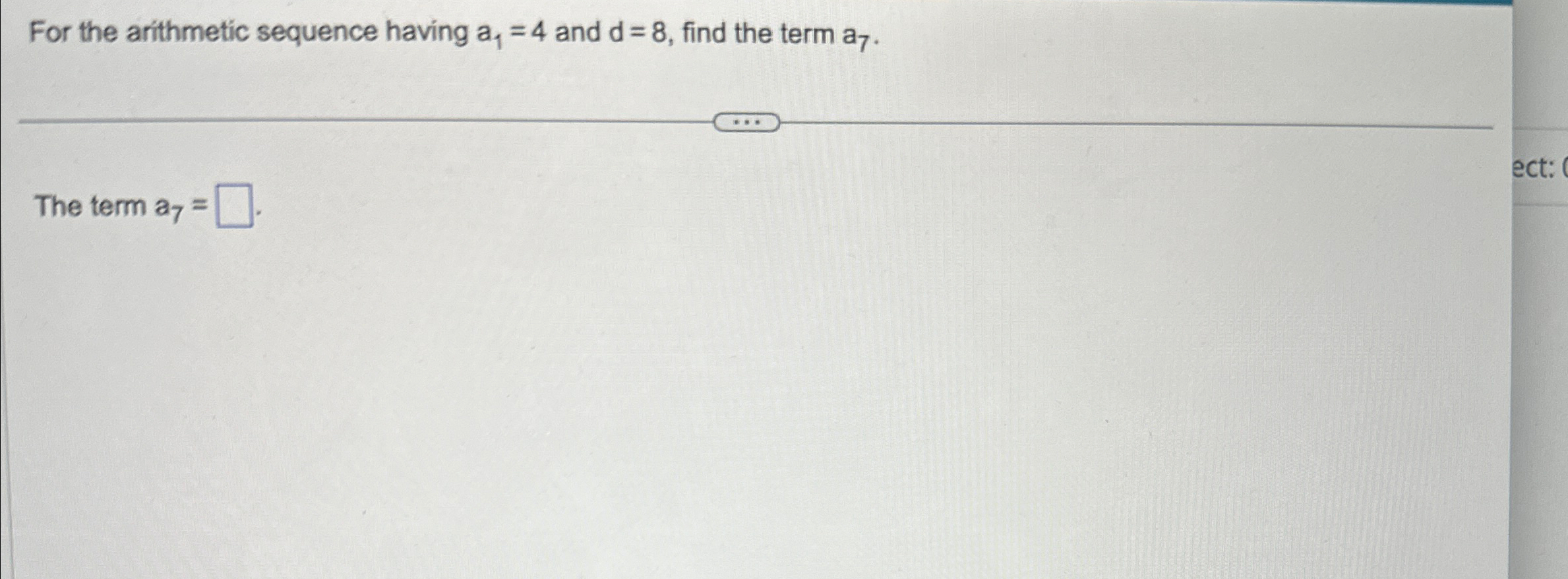 Solved For the arithmetic sequence having a1=4 ﻿and d=8, | Chegg.com
