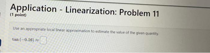 Solved Application - Linearization: Problem 8 (1 point) Use | Chegg.com