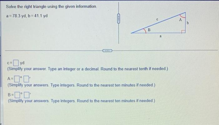 Solved Solve the right triangle using the given information. | Chegg.com